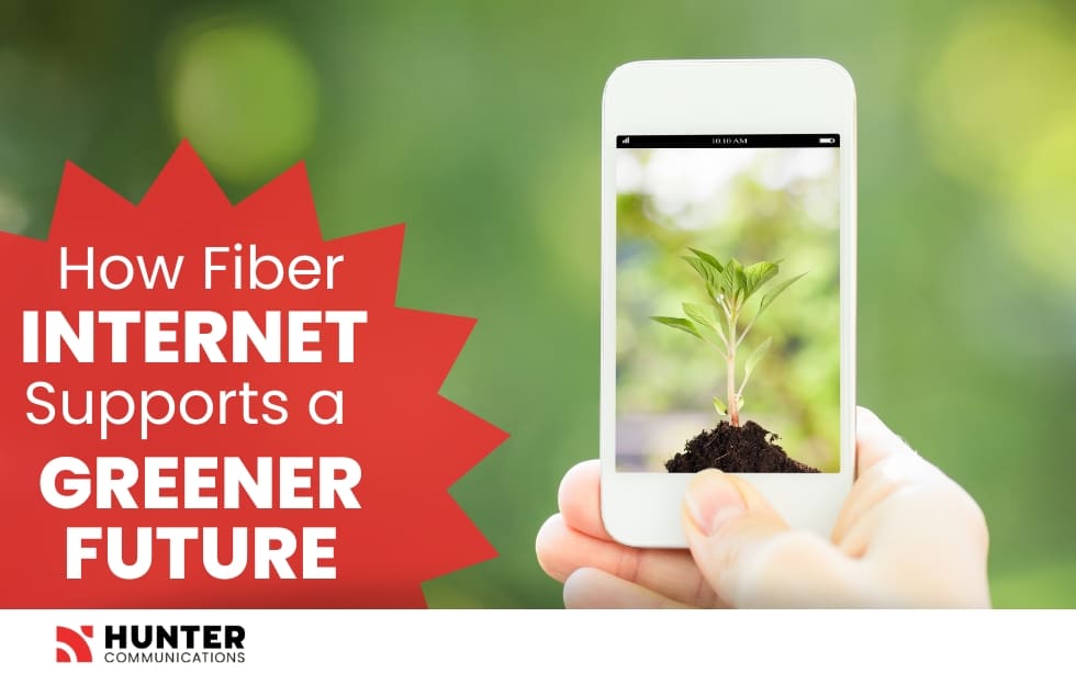 How Fiber Internet Supports a Greener Future - Hunter Communications